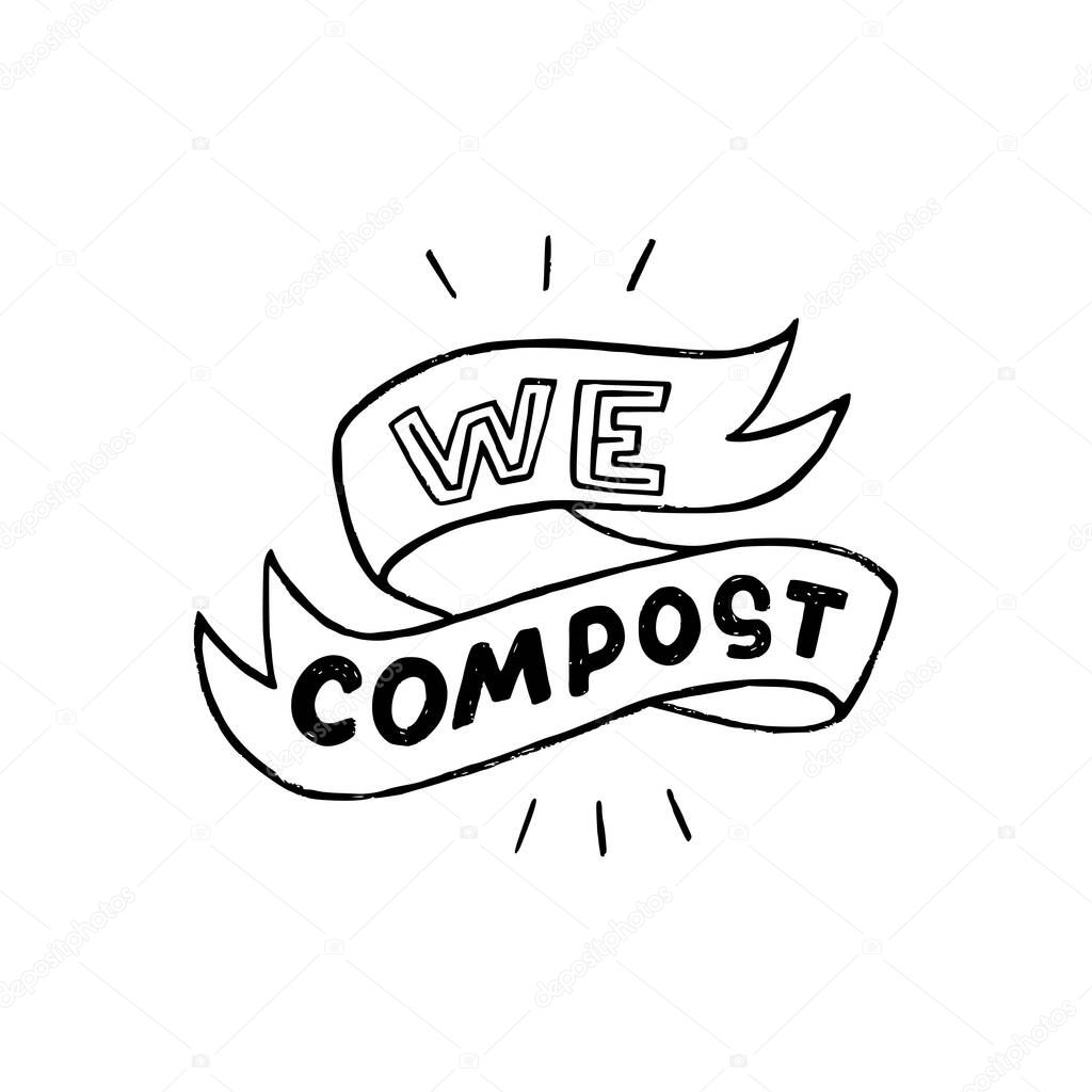 Cinta decorativa con letras dibujadas a mano We Compost. Lema ...
