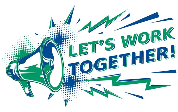 Lets Work Together Advertising Sign Megaphone Stock Vector by ©alex ... Lets Work Together Advertising Sign Megaphone Stock Vector by ©alex ...