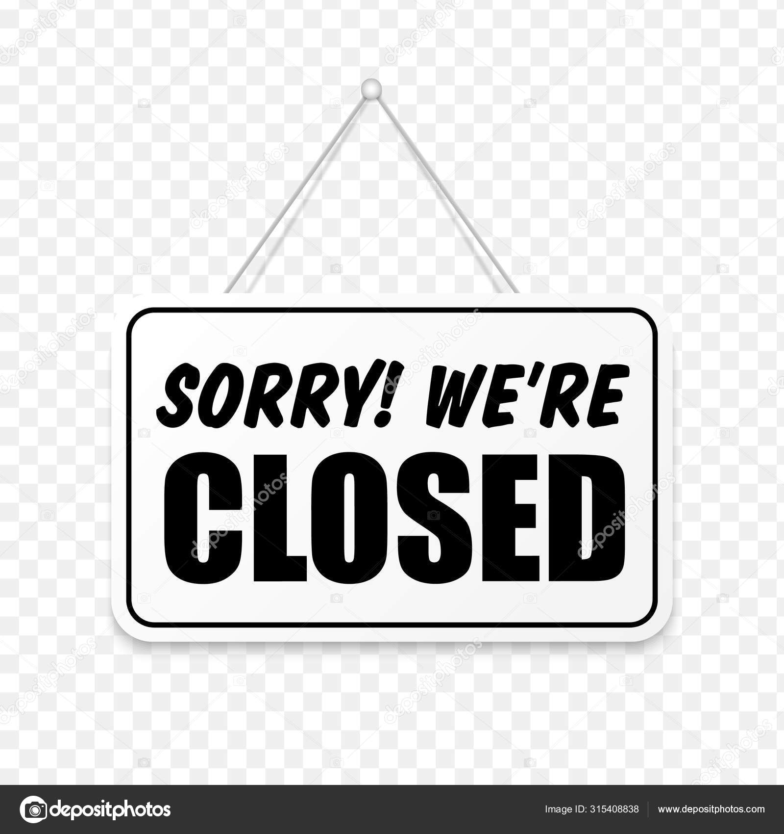 Sorry Were Closed Sign