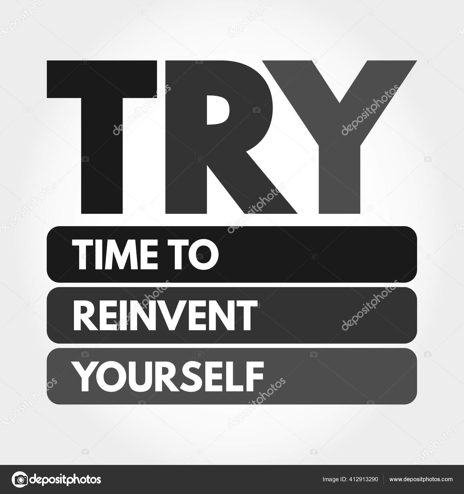 Try Time Reinvent Yourself Acronym Business Concept Background Stock ...