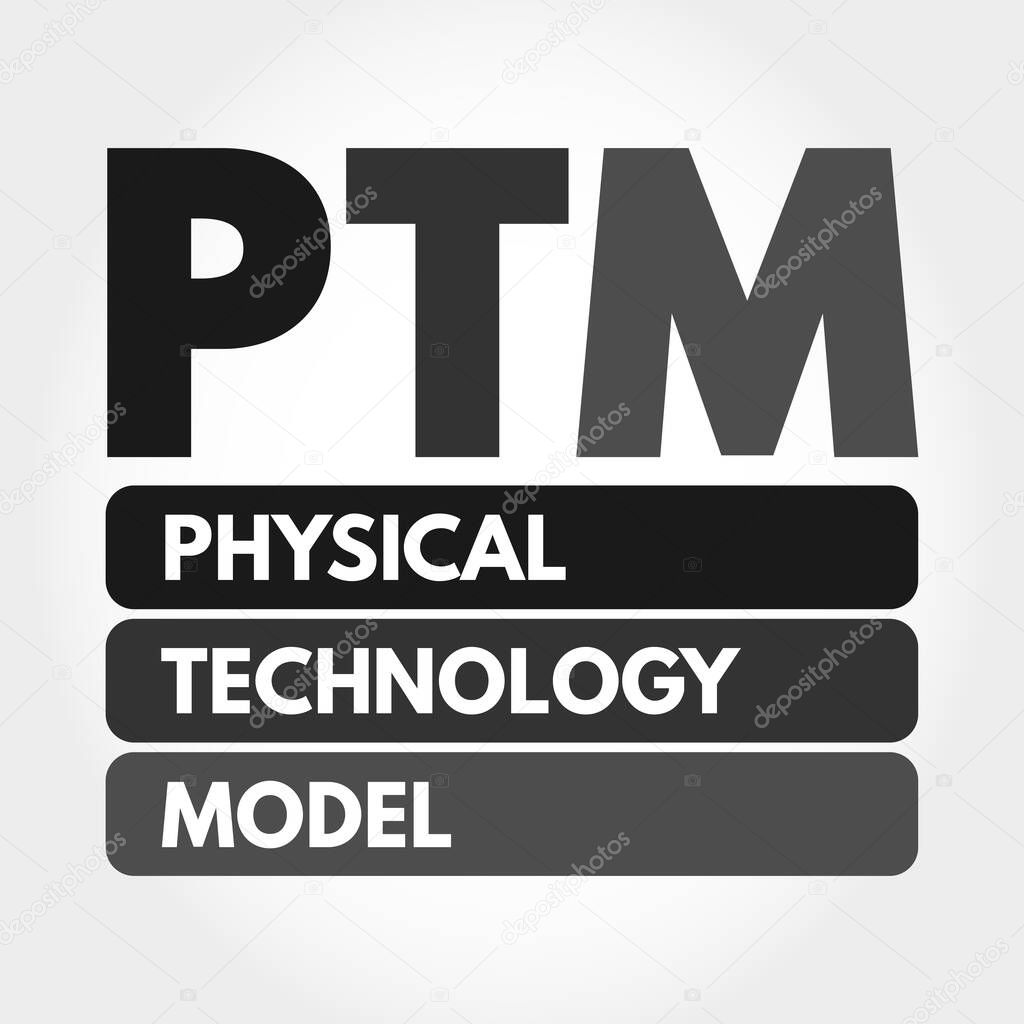 PTM - acrónimo de Modelo de Tecnología Física, fondo conceptual 2022