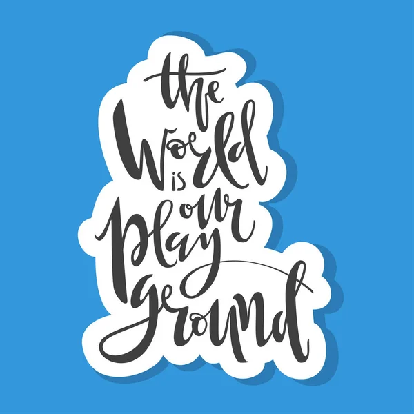 World Our Playground Hand Written Lettering Textured Background Vector ...