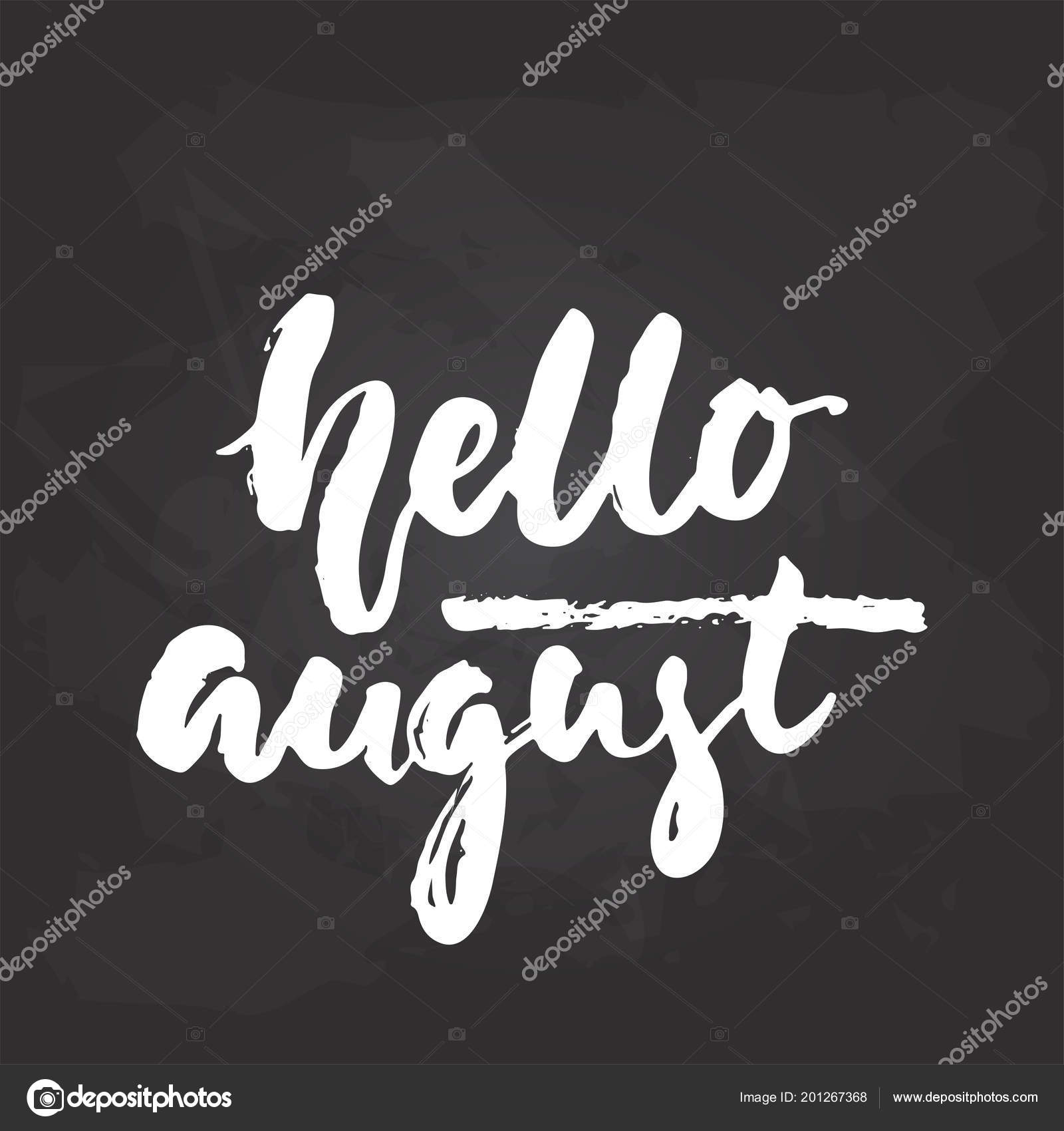 Hello, August - hand drawn seasons holiday lettering phrase isolated on ...