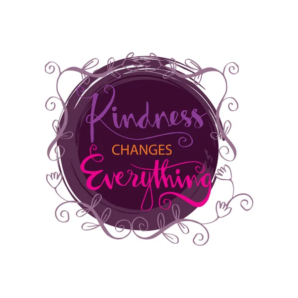 Kindness Changes Everything Inspirational Quote Stock Vector by ...