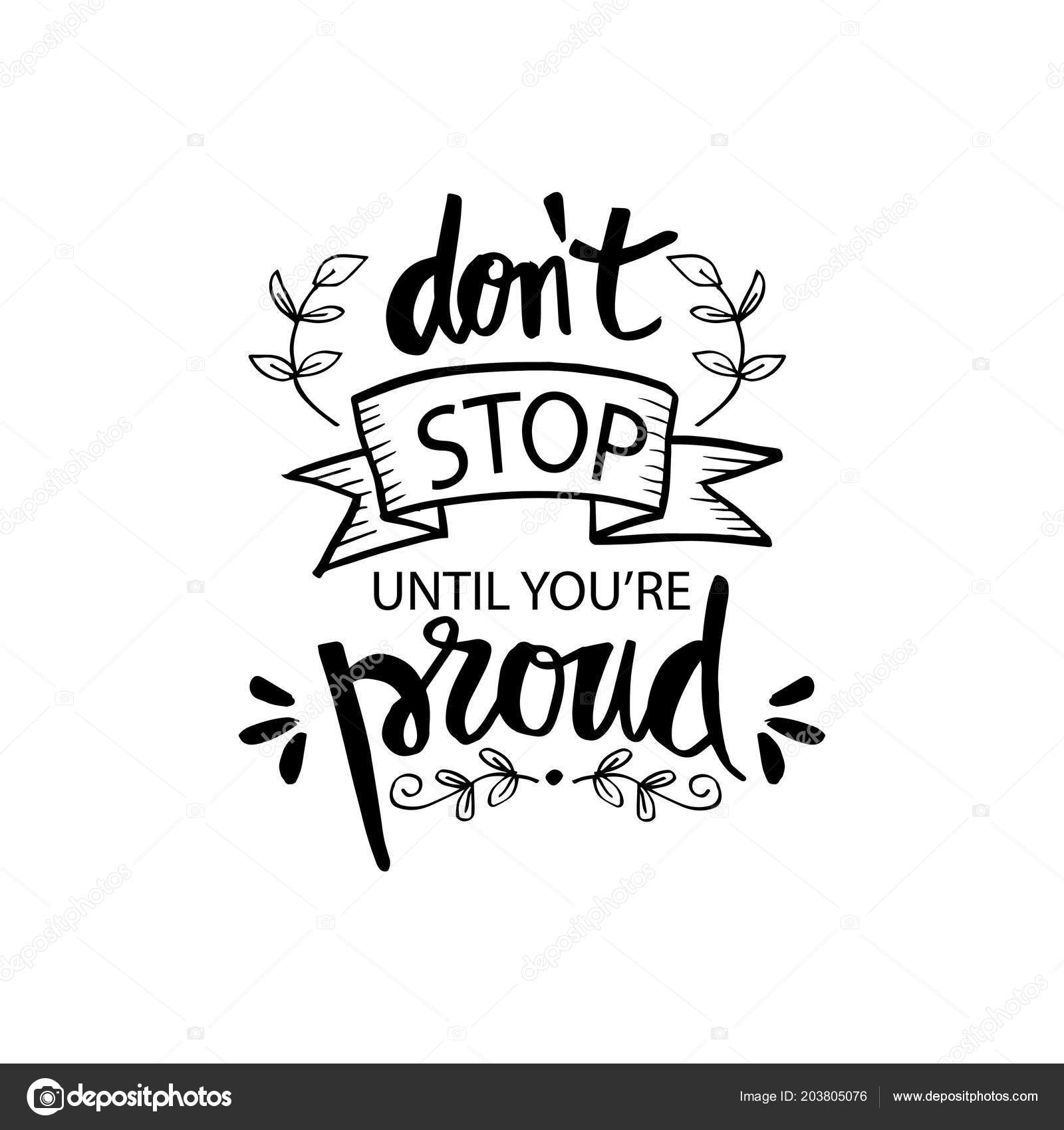 Don't Stop You're Proud Motivational Quote — Stock Photo © Handini ...