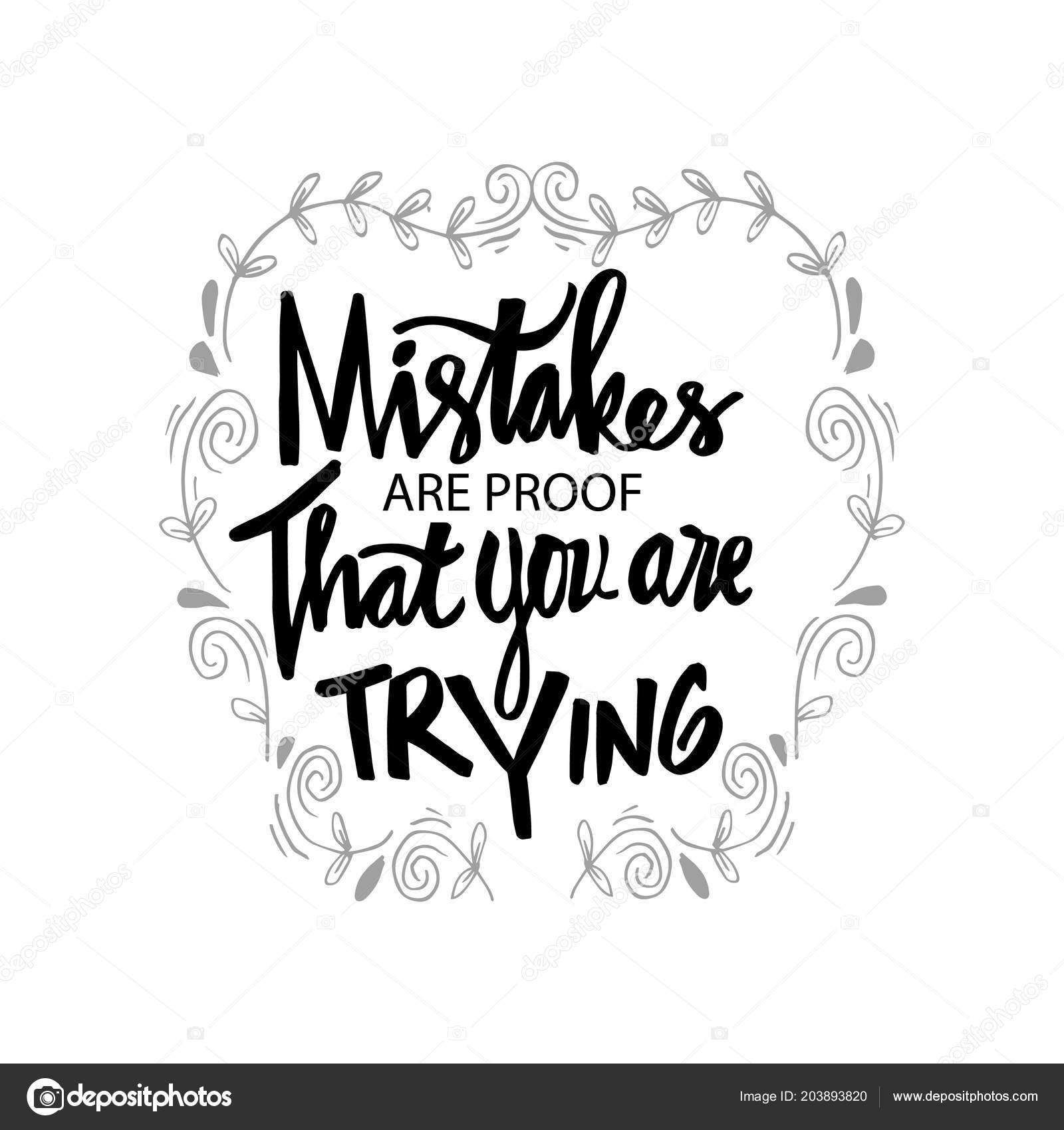 Mistakes Are Proof That You Are Trying Quote