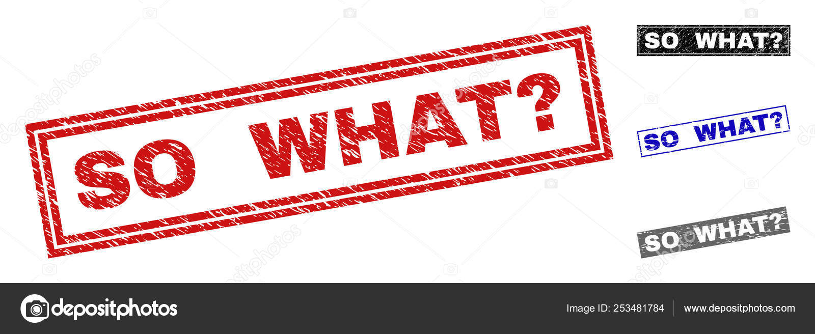 Grunge SO WHAT Question Textured Rectangle Stamp Seals Stock Vector ...