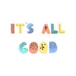 It is all good. Vector hand drawn illustration sticker with cartoon ...