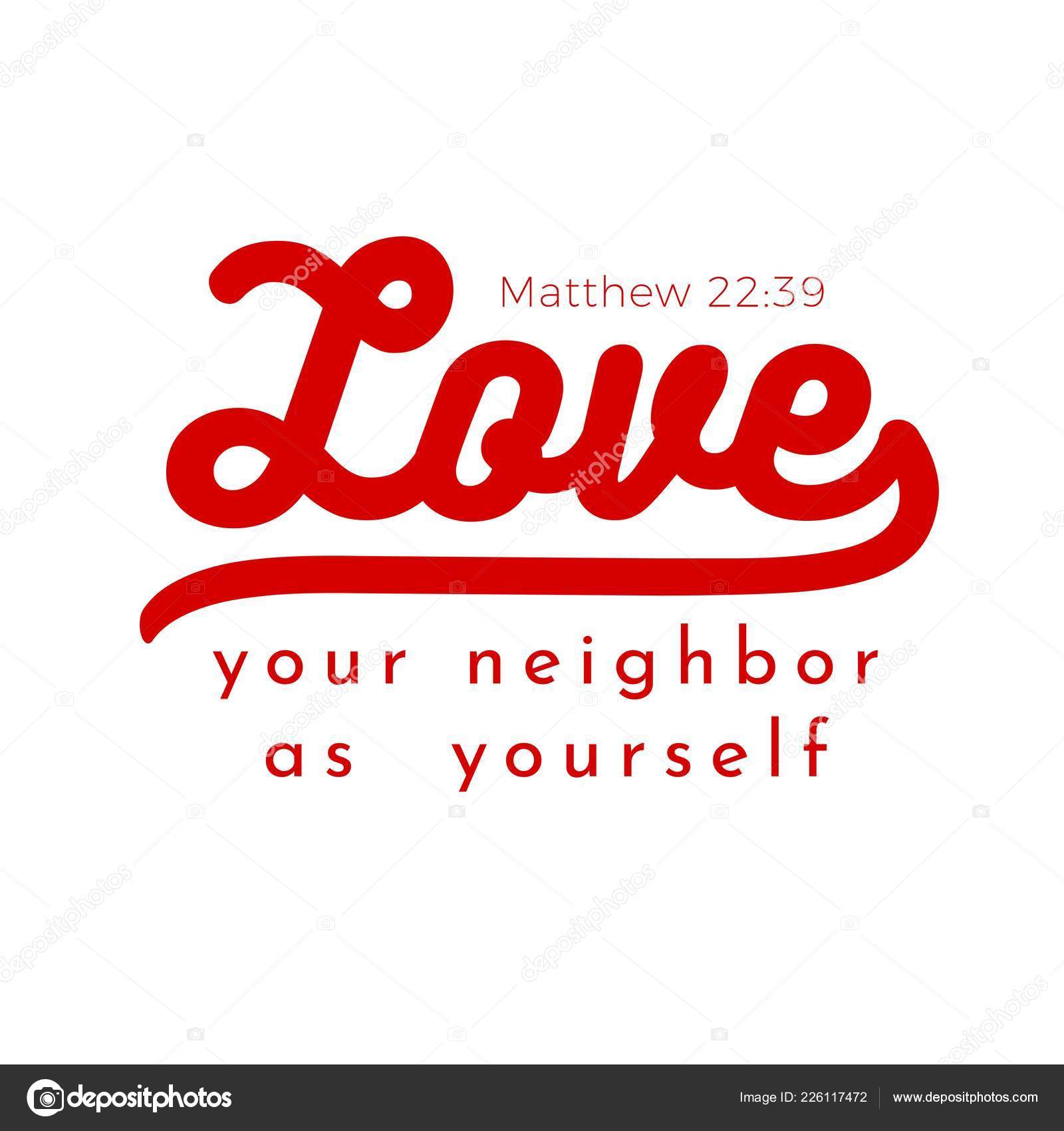 Biblical Scripture Verse Matthew Gospel Love Your Neighbor Yourself Use ...