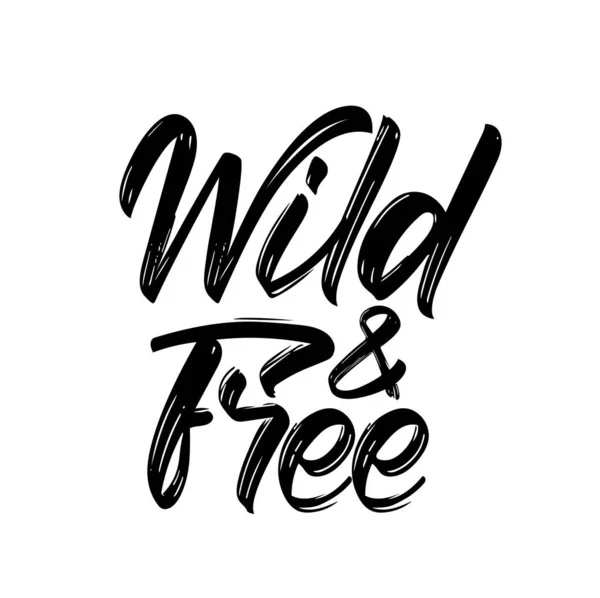 Vector illustration: Handwritten brush type lettering of Wild and Free ...