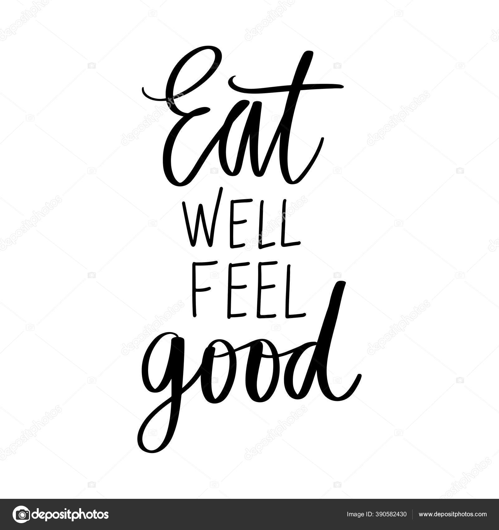 Eat well feel good. Vector hand drawn lettering quote about healthy ...