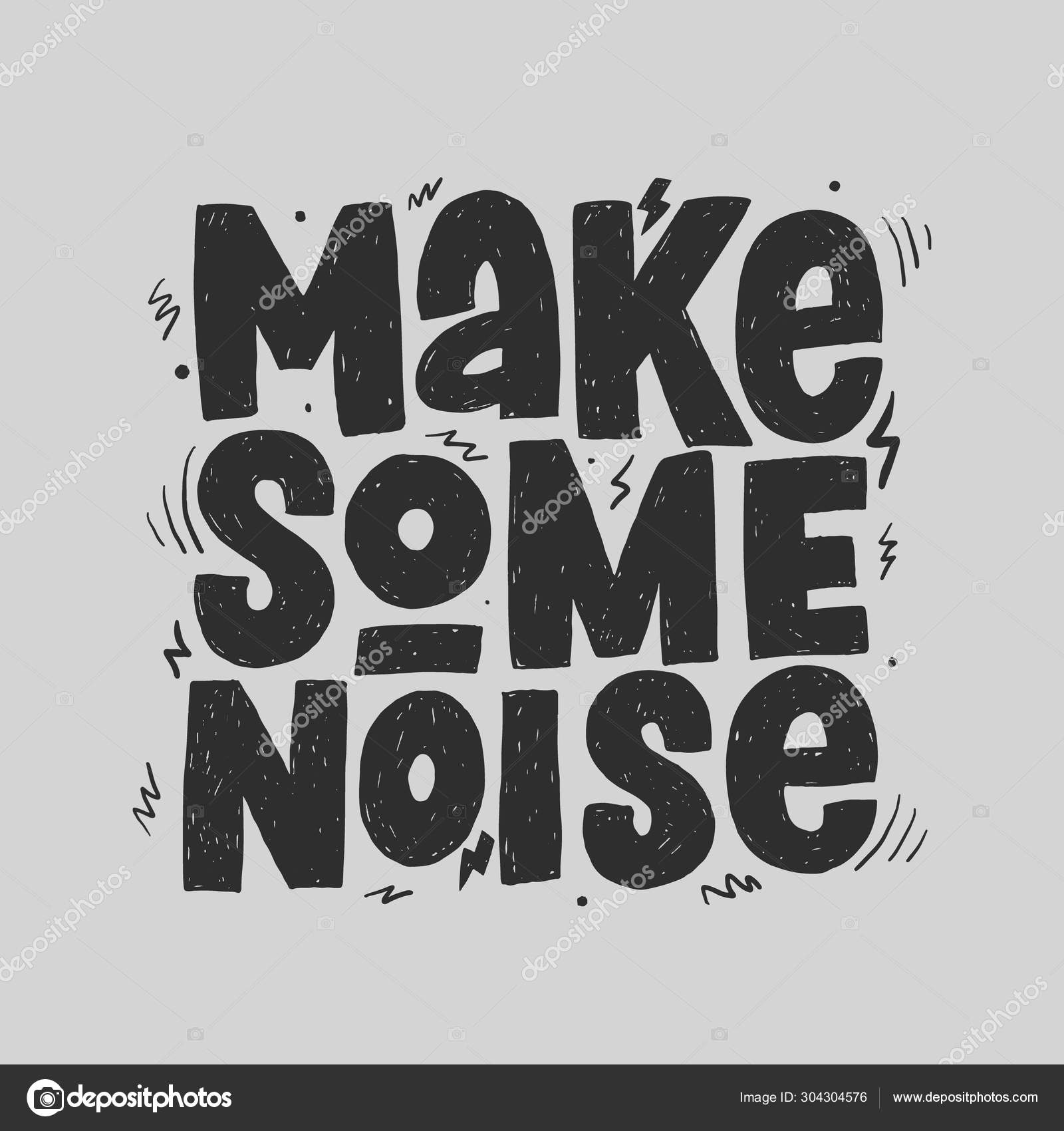 Make some noise hand drawn slogan. T-shirt and poster vector typography ...