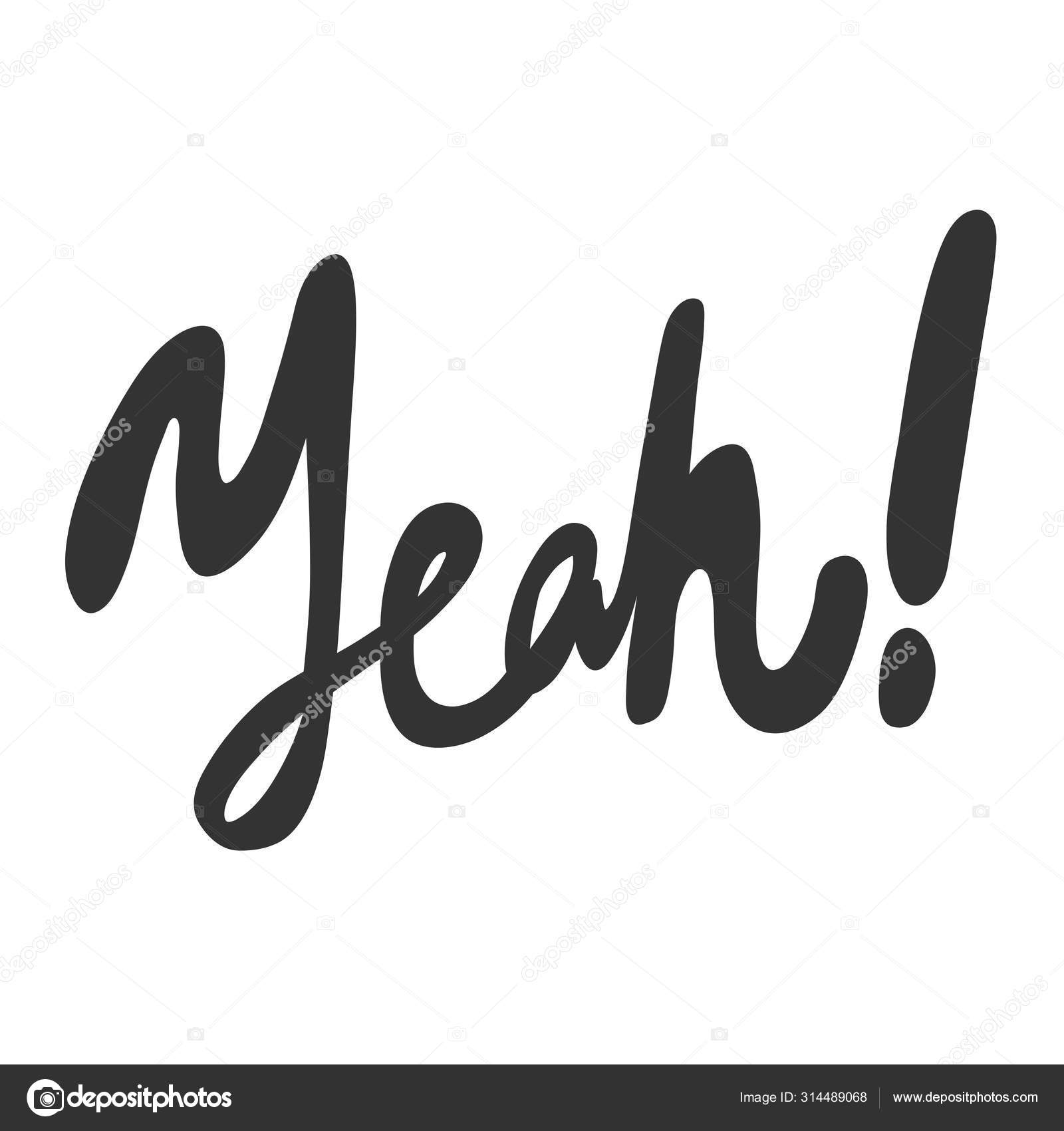 Yeah. Vector hand drawn illustration sticker with cartoon lettering ...