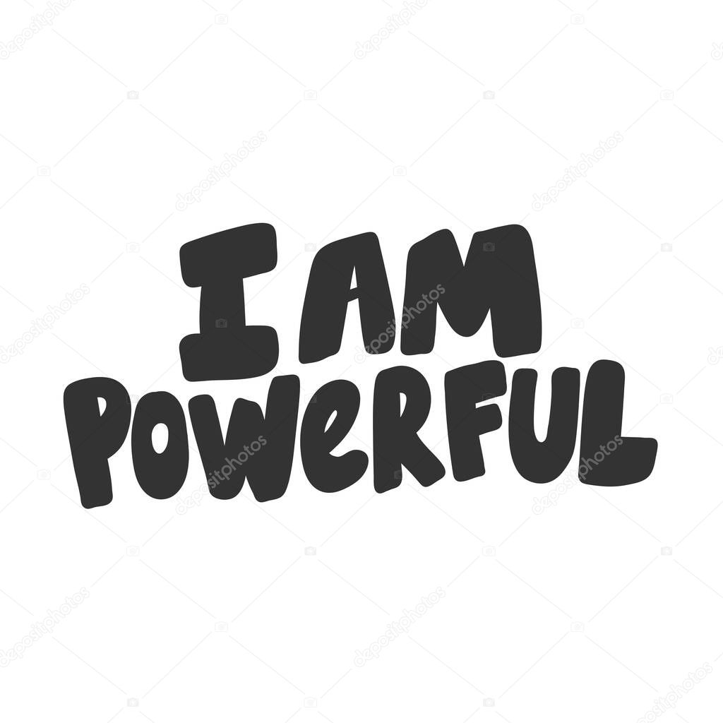 Soy poderoso. Pegatina de ilustración dibujada a mano vectorial con ...